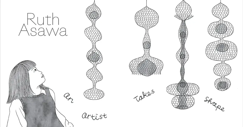 Ruth Asawa: An Artist Takes Shape - Ruth Asawa